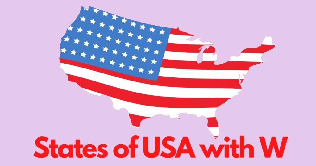 States in USA with W | US States with Letter W – The Global Statistics