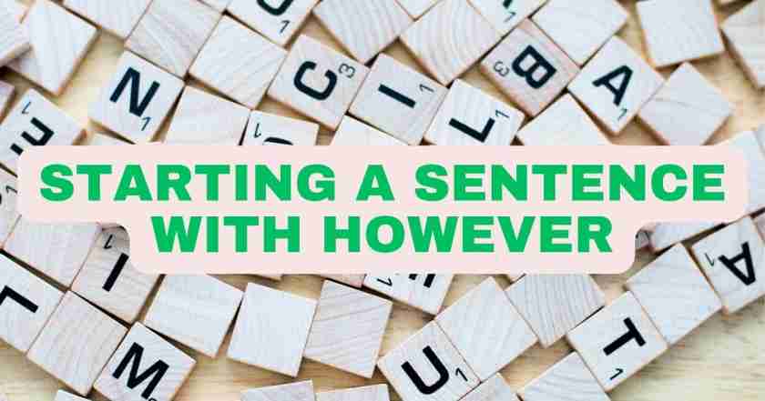 Starting A Sentence With However Can You Start How To Use The Starting A Sentence With However Can You Start How To Use The