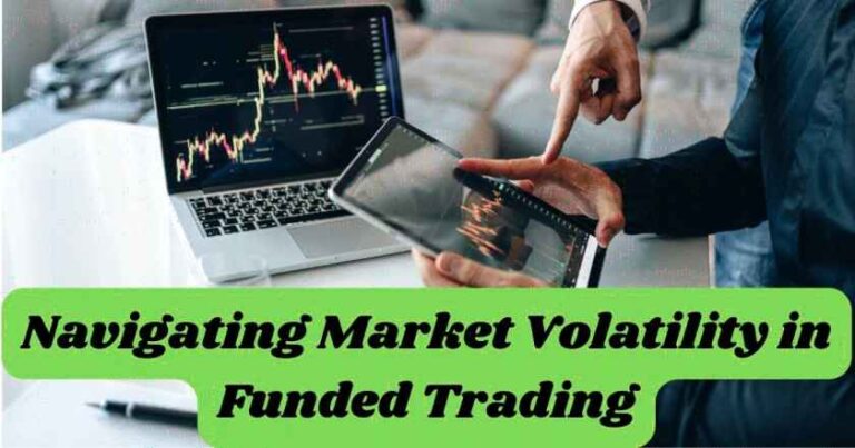 Navigating Market Volatility in Funded Trading: Strategies for Success – The Global Statistics