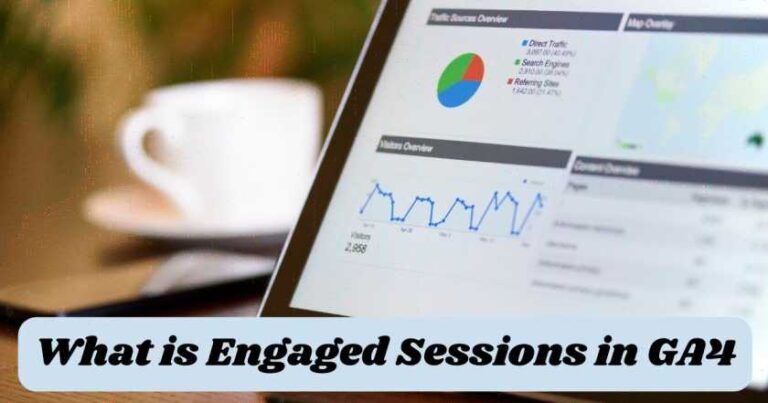What is Engaged Sessions in Google Analytics | GA4 – The Global Statistics