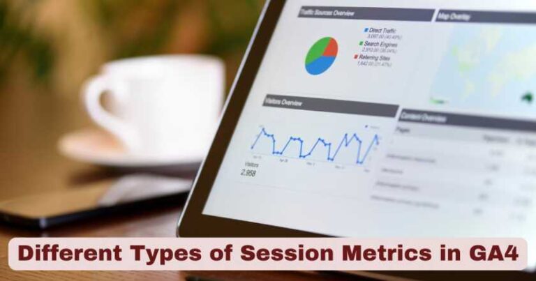 Different Types of Session Metrics in GA4 | A Complete Guide – The ...